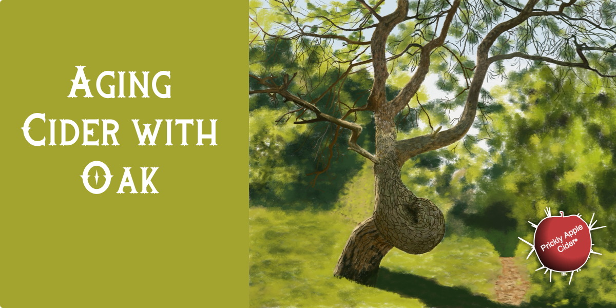 Aging Cider with Oak – PricklyCider.com